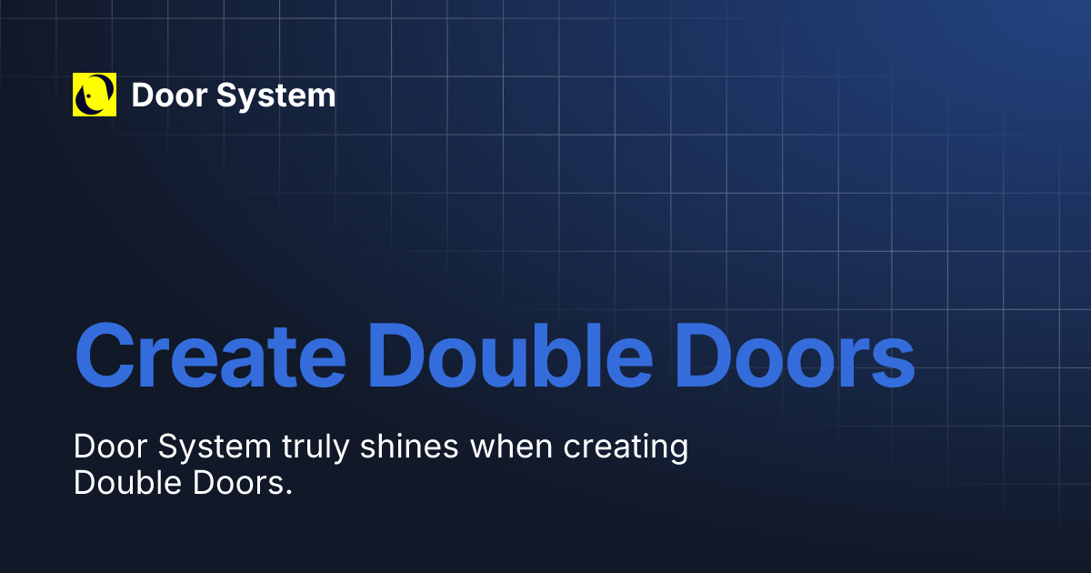 Create Double Doors | Door System